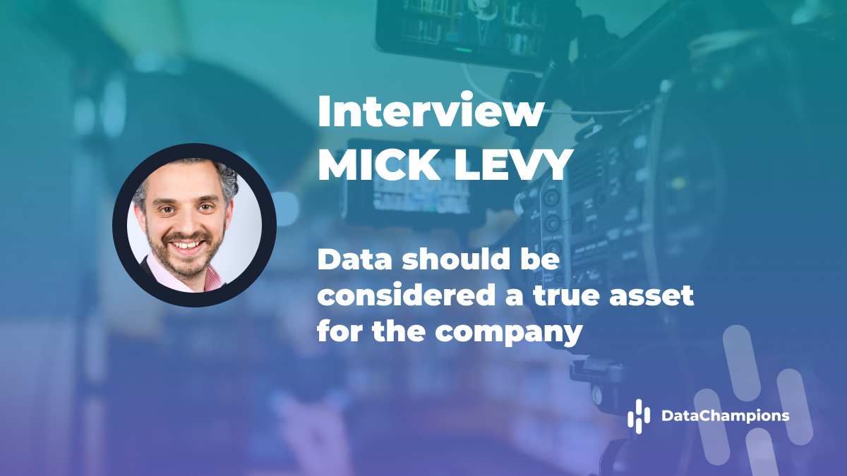 Mick Levy - Data should be considered a true asset for the company ...